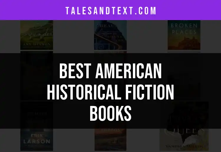 15 Captivating American Historical Fiction Books to Explore