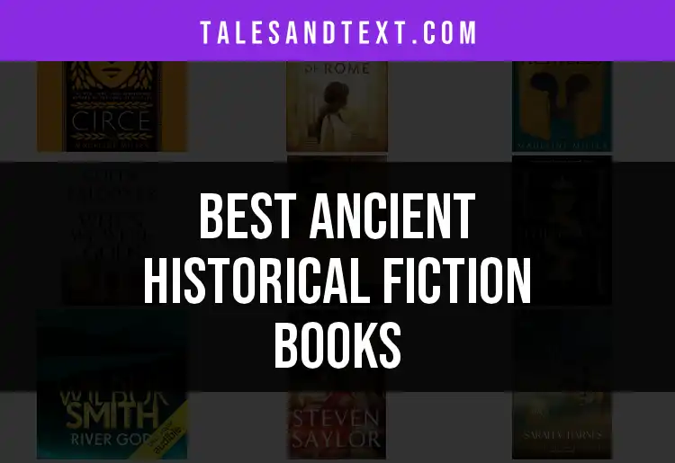 11 Must-Read Ancient Historical Fiction Books to Explore