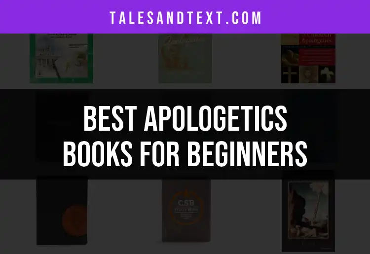 Top 10 Apologetics Books for Beginners to Explore