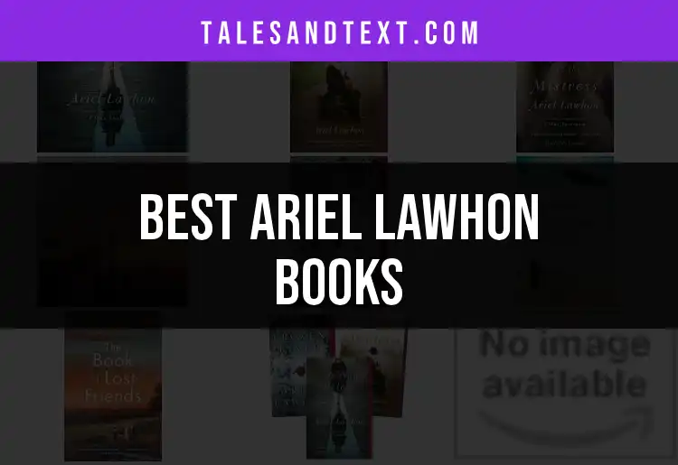 11 Must-Read Ariel Lawhon Books You Can't Miss