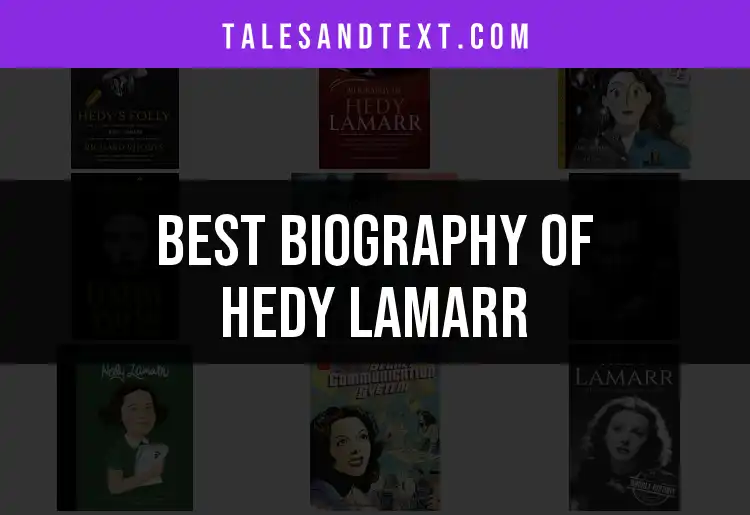 12 Intriguing Insights Into Hedy Lamarr's Biography