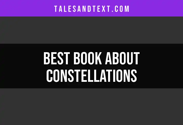 12 Stellar Books About Constellations to Ignite Your Curiosity