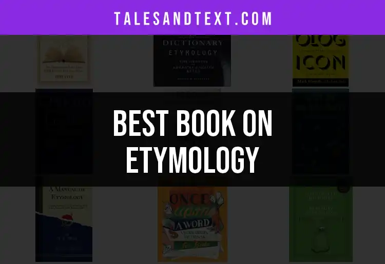 12 Intriguing Books on Etymology You Must Explore