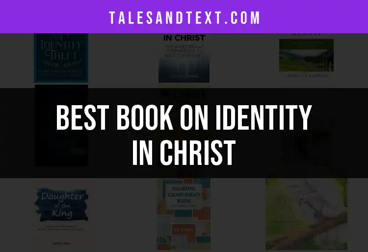 10 Inspiring Books on Identity in Christ to Transform You