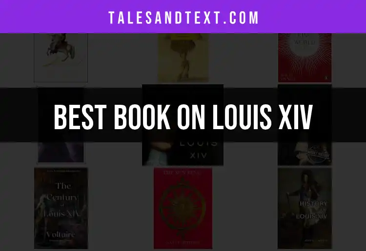 11 Must-Read Books on Louis XIV to Enlighten Your Mind
