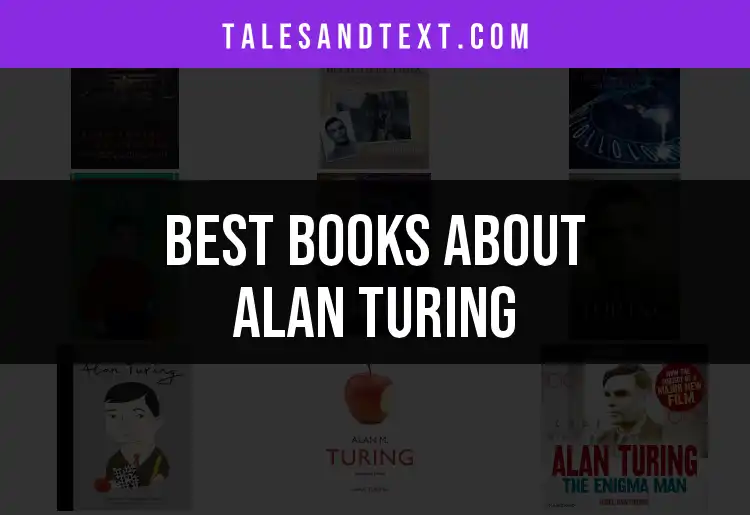 10 Remarkable Books About Alan Turing to Explore