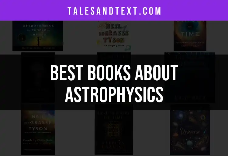 13 Must-Read Books About Astrophysics for Curious Minds
