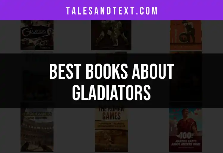 Top 10 Captivating Books About Gladiators
