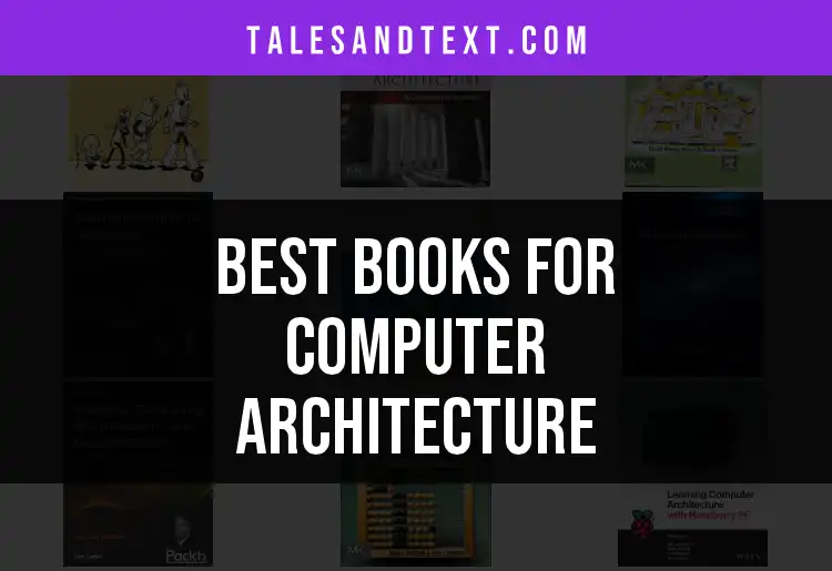 11 Essential Books for Computer Architecture Enthusiasts