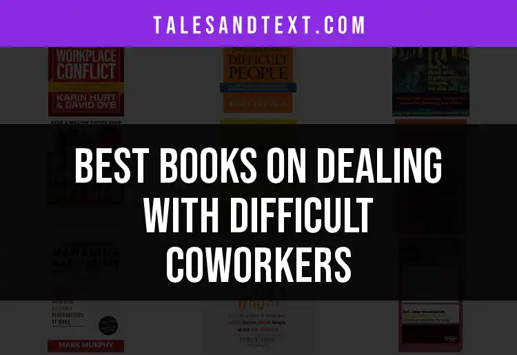 12 Essential Books on Dealing With Difficult Coworkers