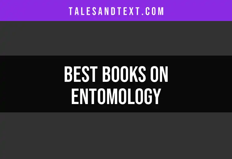 13 Must-Read Books on Entomology for Insect Enthusiasts