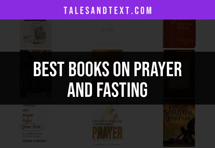 13 Essential Books on Prayer and Fasting You Must Read