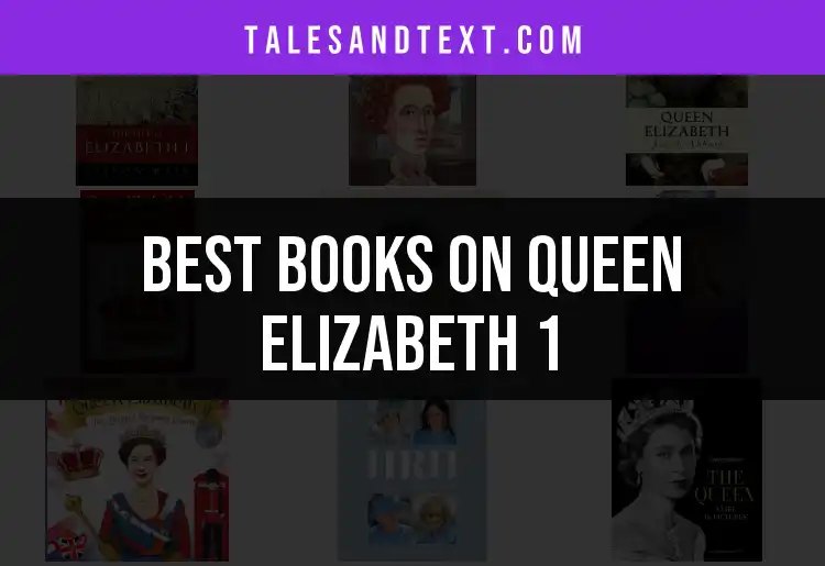 13 Essential Books on Queen Elizabeth I You Must Read
