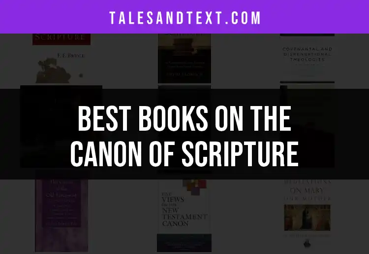 Top 10 Books on the Canon of Scripture You Should Read