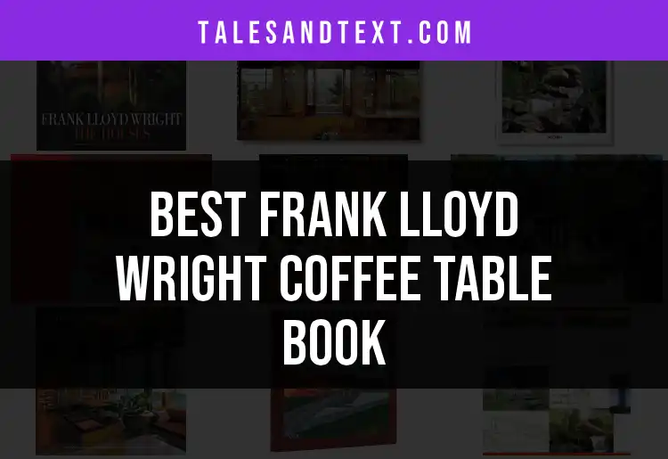Top 10 Frank Lloyd Wright Coffee Table Books Unveiled