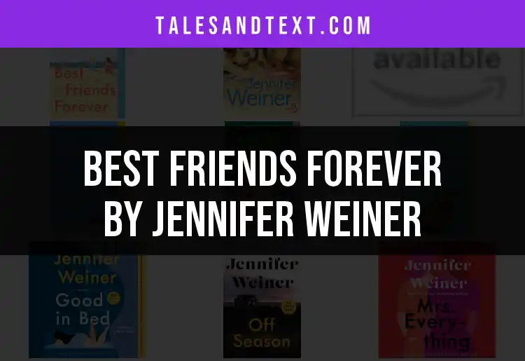 Top 10 Insights on Friends Forever by Jennifer Weiner