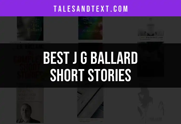 Top 10 J G Ballard Short Stories You Shouldn't Miss