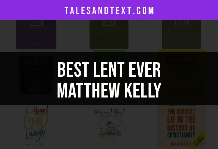 Top 10 Insights from Lent Ever by Matthew Kelly