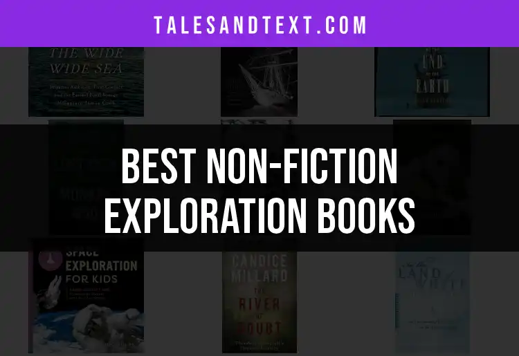 12 Must-Have Non-Fiction Exploration Books for Adventurers