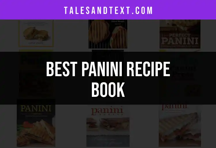 11 Must-Have Panini Recipe Books for Delicious Sandwiches
