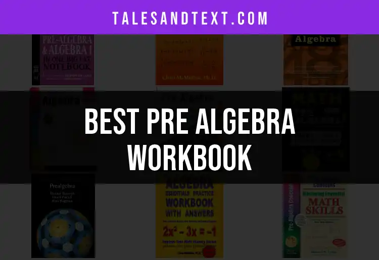 Top 11 Pre Algebra Workbooks for Easy Mastery
