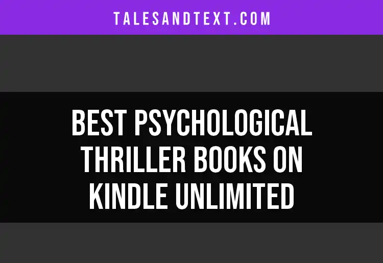 10 Gripping Psychological Thriller Books on Kindle Unlimited