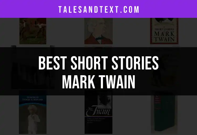 Top 10 Short Stories by Mark Twain to Enchant Readers
