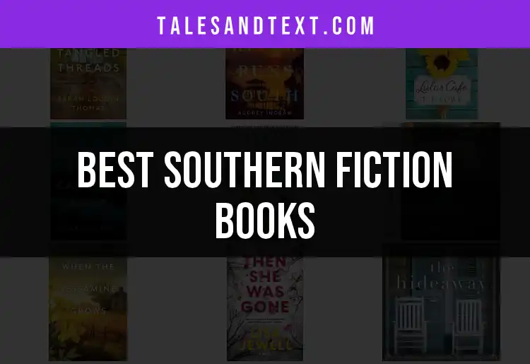14 Must-Read Southern Fiction Books for Lit Lovers