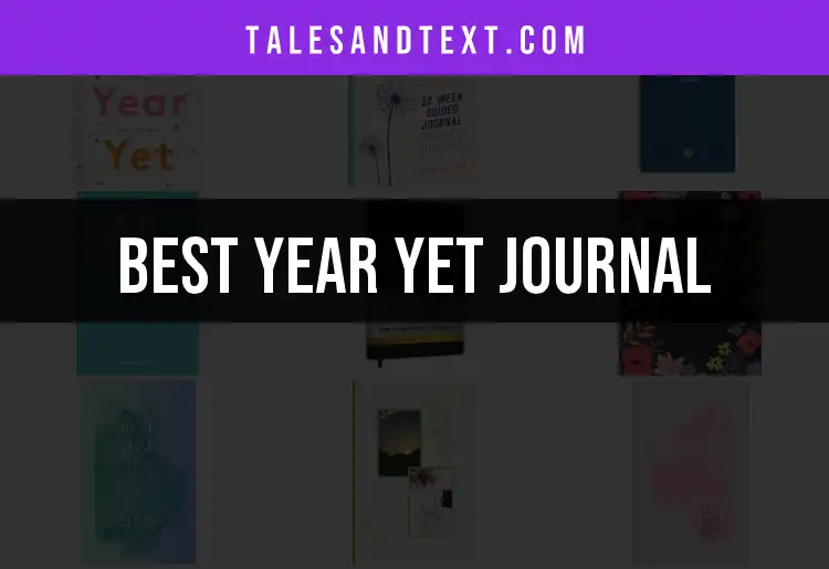 13 Year Yet Journals to Transform Your Writing Journey